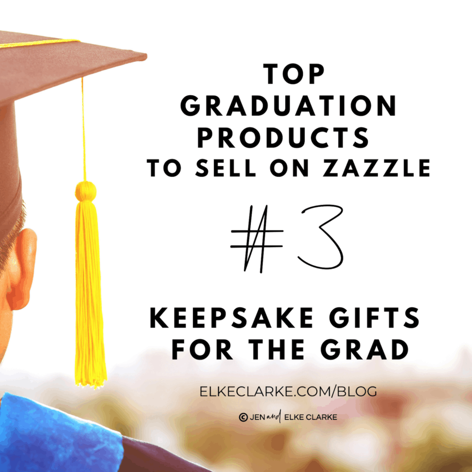 3 Ways to Sell Graduation Products on Zazzle in 2021 - Jen and Elke Clarke