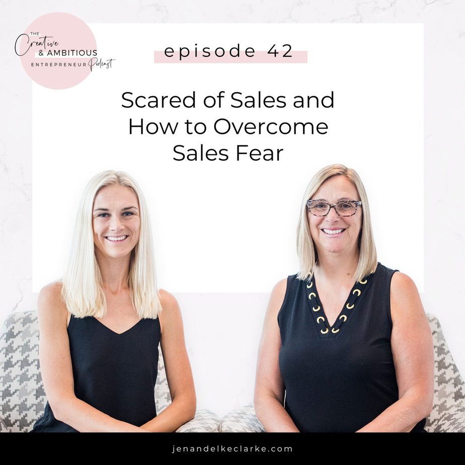 Scared of Sales and How to Overcome Sales Fear - Jen and Elke Clarke